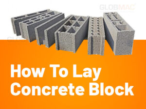 How to Lay Concrete Block? - Globmac